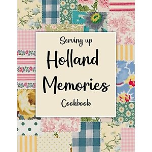 Serving Up Holland Memories Cookbook