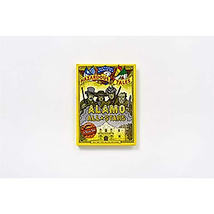 Alamo All-Stars (Nathan Hale's Hazardous Tales #6): A Texas Tale (Volume 6)