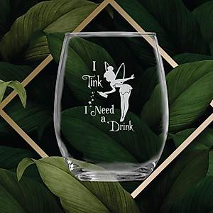 I Tink I Need a Drink - 15 oz Tinkerbell Fairy Wine Glass - Dishwasher Safe - Funny Gag Birthday Christmas Present - Movie Themed Gifts - Handmade - Pixie Dust - Peter Pan Gift
