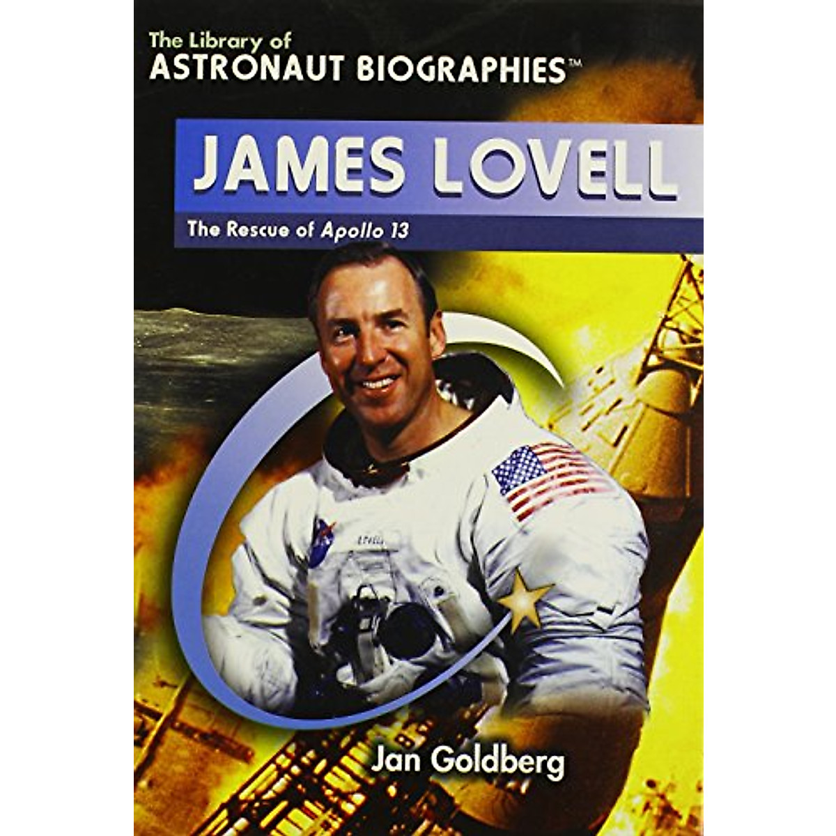 James Lovell: The Rescue of Apollo 13 (The Library of Astronaut Biographies)