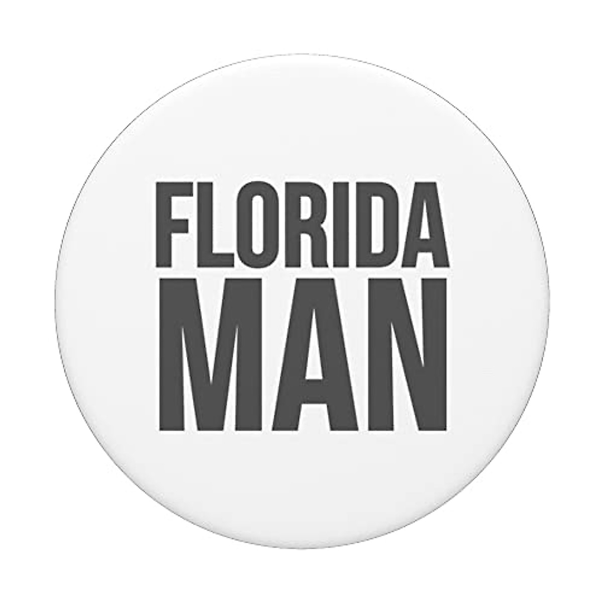 Funny - Florida Man PopSockets Swappable PopGrip