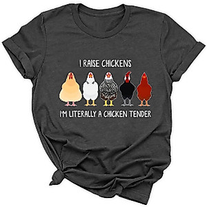 I Raise Chickens I'm Literally A Chicken Tender Shirt Women Graphic Short Sleeve Funny Tee Tops Shirts Grey