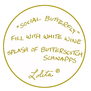 Lolita Love My Wine Glass, Social Butterfly