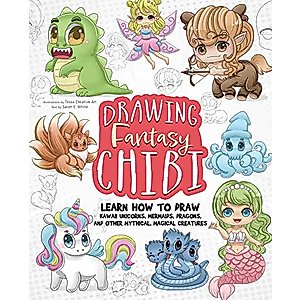 Drawing Fantasy Chibi: Learn How to Draw Kawaii Unicorns, Mermaids, Dragons, and Other Mythical, Magical Creatures! (How to Draw Books)