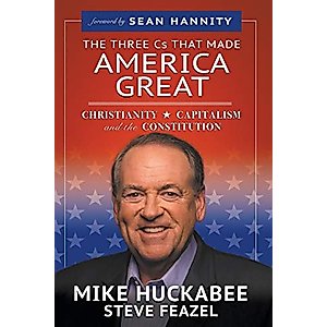 The Three Cs That Made America Great: Christianity, Capitalism and the Constitution