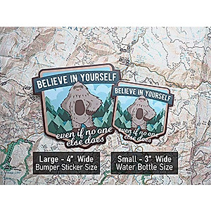 Sasquatch Believe in Yourself Sticker - Funny Bigfoot Decal for Hydroflask & Laptop - Waterproof Vinyl Bumper Sticker