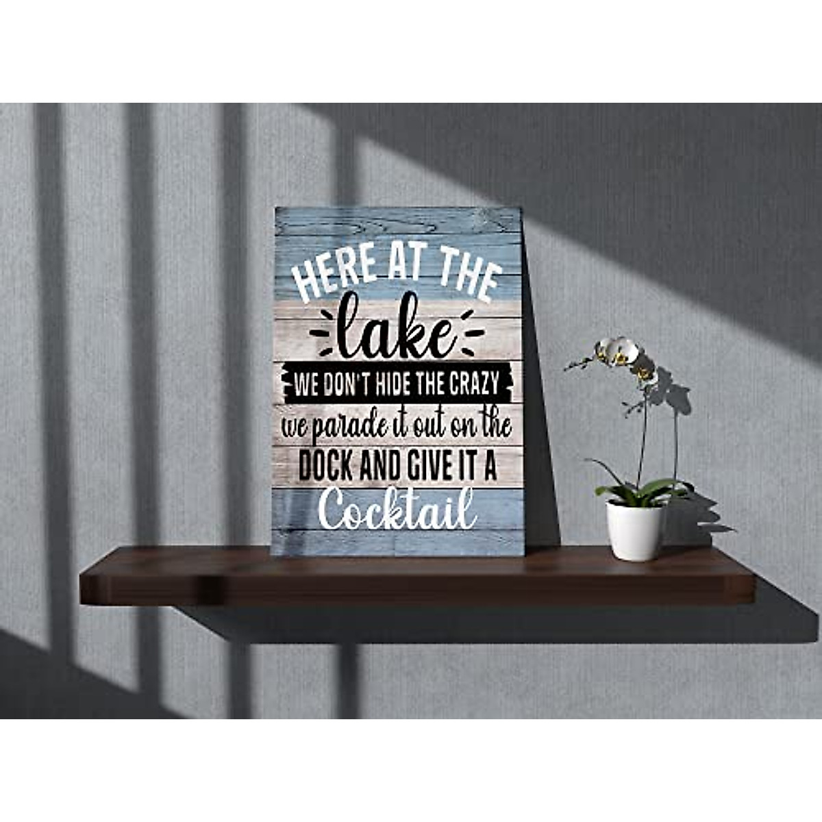 Here At The Lake We Don't Hide The Crazy Wall Art Canvas Farmhouse Lake Theme 11x14 Inch Prints Decor For Lake House Home Bedroom Gifts For Lake Lover,Lake Housewarming,Lake House Porch Sign Decor