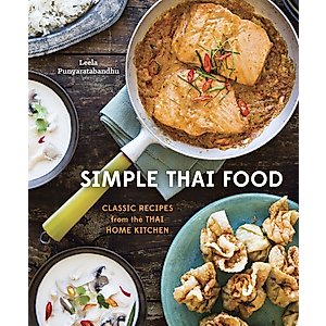 Simple Thai Food: Classic Recipes from the Thai Home Kitchen [A Cookbook]
