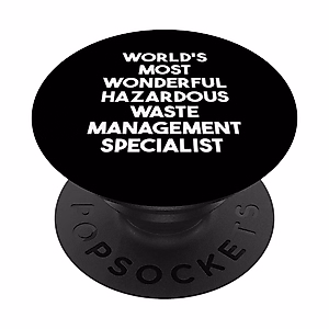 World's Most Wonderful Hazardous Waste Management Specialist PopSockets Swappable PopGrip