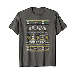 Ted Lasso Christmas Believe Ted Lasso Ugly Sweater T-Shirt