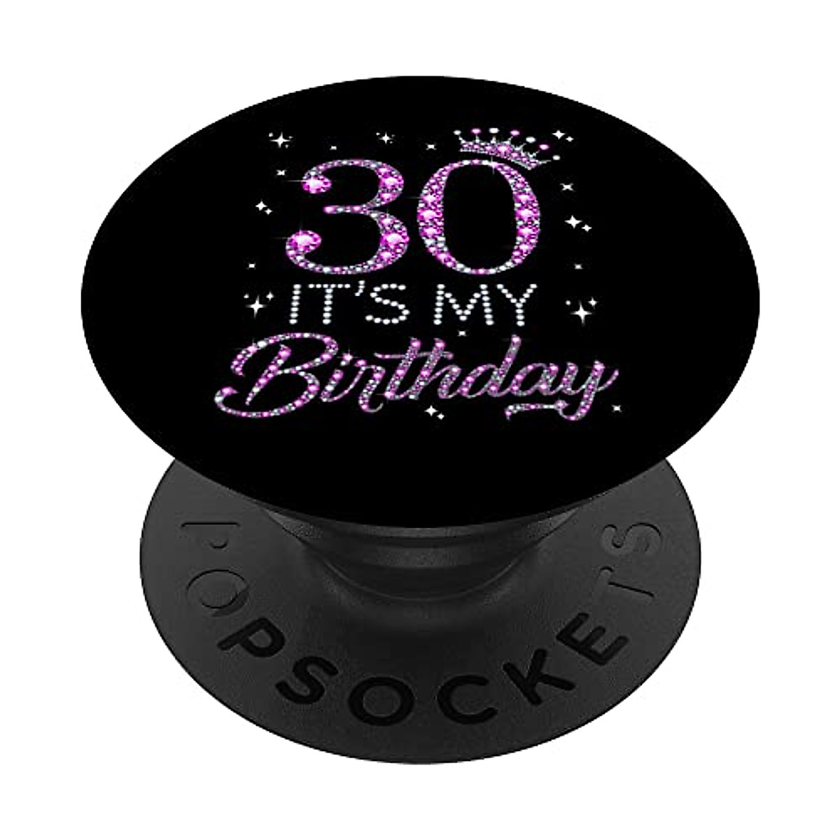 30 It's My Birthday Pink Crown 30th Birthday Gifts For Her PopSockets Swappable PopGrip