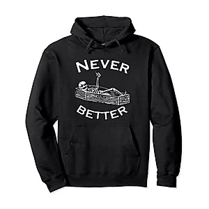 Never Better Skeleton Lazy Halloween Costume Funny Skull Pullover Hoodie