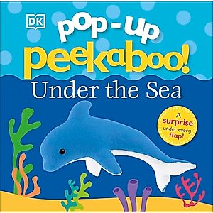 Pop-Up Peekaboo! Under The Sea: A surprise under every flap!
