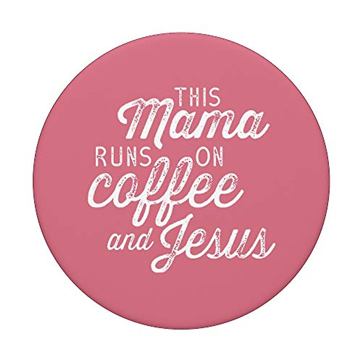This Mama Runs on Coffee and Jesus Cute Christian Mom Quote PopSockets PopGrip: Swappable Grip for Phones & Tablets