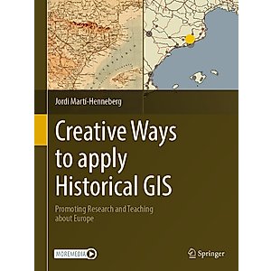 Creative Ways to apply Historical GIS: Promoting Research and Teaching about Europe