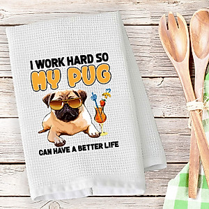 BDPWSS Pug Kitchen Towel Pug Dog Lover Gift Crazy Pug Lady Gift I Work Hard So My Pug Can Have A Better Life Dish Towel (My Pug TW)