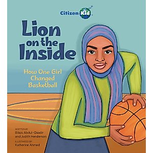 Lion on the Inside: How One Girl Changed Basketball (CitizenKid, 26)