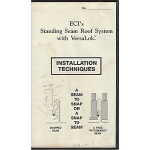 ECI's, Standing Seam Roof System with VersaLok, Installation techniques, A Seam to Snap or a Snap t Seam