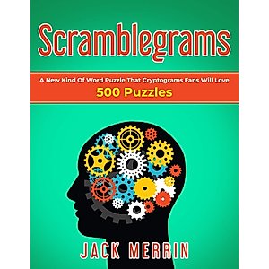Scramblegrams: A New Kind Of Word Puzzle That Cryptograms Fans Will Love, 500 Puzzles
