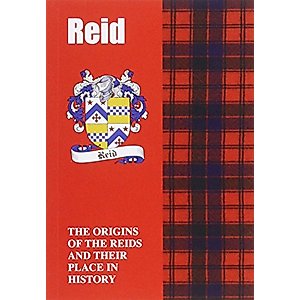 Reid: The Origins of the Clan Reid and Their Place in History: The Origins of the Clan Reid and Their Place in Scotland's History (Scottish Clan Mini-Book)