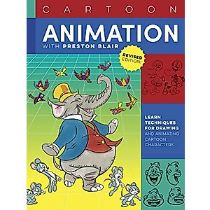 Cartoon Animation with Preston Blair, Revised Edition!: Learn techniques for drawing and animating cartoon characters (Collector's Series)
