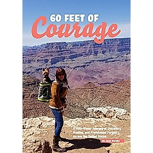 60 Feet of Courage: A Fifth-Wheel Journey of Discovery, Healing, and Friendships Forged Across the United States