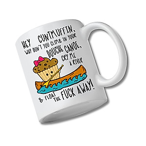 DashaAlexander Funny Cuntmuffin Ceramic Mug, Hey Cuntmuffin, Why Don't you Climb in you Douche Canoe Mug, Gifts for Adults, Coffee Mug, Valentines Day, Birthday, Christmas, Best Friend, Mom, 11oz
