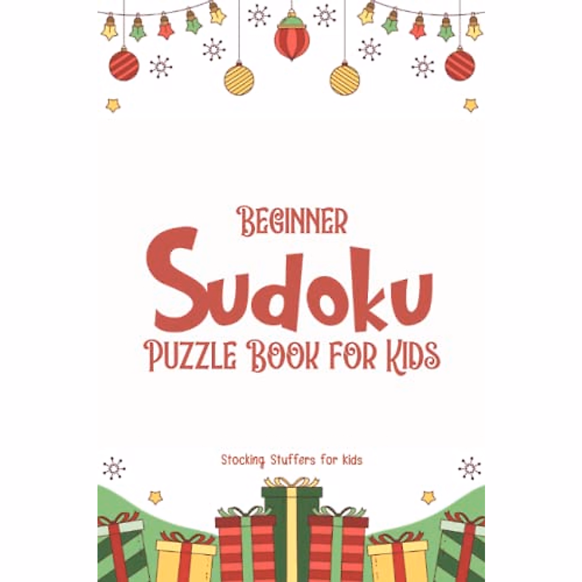Stocking Stuffers for Kids: Beginner Sudoku Puzzle Books for Kids: Christmas Sudoku puzzle gifts for stocking stuffers