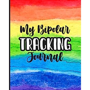 Bipolar Tracking Journal | Mood, Sleep, Symptoms Tracker; Journal & Goal Setter: (8x10 Color Print) Track your progress for One Full Year.