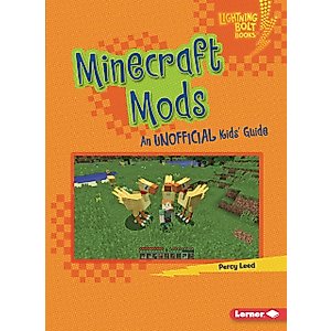 Minecraft Mods: An Unofficial Kids' Guide (Lightning Bolt Books ® ― Minecraft 101)
