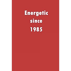 Energetic since 1985: A good notebook gift for who's born in 1985, blank lined notebook journal - 120 pages - 6 x 9 inches