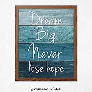 Farmhouse Inspirational Dream Big Never Lose Hope Prints, 1 (8x10) Unframed Photos, Wall Art Decor Gifts Under 15 for Home Office High School College Student Teacher Coach Positive Message Motivation