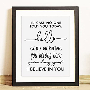 In Case No Ond Told You Today Hello Good Morning I Believe In You Classroom Sign Teacher Sign, 8x10 inch - UNFRAMED (I Believe In You)