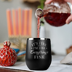PlaqueMaker It's Fine I'm Fine Everything is Fine Black 12-oz Travel Stemless Wine Tumbler- Great for Mom's, Friends, Birthday's and Christmas