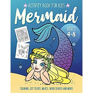 Mermaid Activity Book for Kids Ages 4-8: Fun Art Workbook Games for Learning, Coloring, Dot to Dot, Mazes, Word Search, Spot the Difference, Puzzles and More