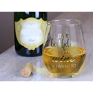 Happy Birthday 22oz Stemless Wine Glass, Birthday Wine Glass with Gold Print, Perfect Birthday Present Wine Glass, Happy Birthday Wine Glass, Birthday Glass (It's My Birthday I Can Wine If I Want To)
