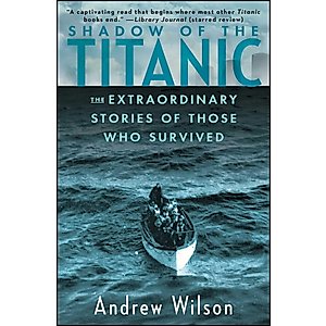 Shadow of the Titanic: The Extraordinary Stories of Those Who Survived