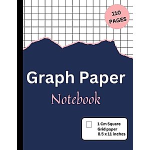 Graph Paper Notebook 1 Cm Square Grid paper.: 1 Cm Grid Paper,1 Cm Graphing Paper, 1 Cm Square Graph Paper,Squared Graphing Paper.
