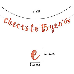 Rose Gold Glitter Cheers to 15 Years Banner, Happy 15th Birthday Bunting Garlands,15th Anniversary Party Decoration Supplies(Pre -Strung)