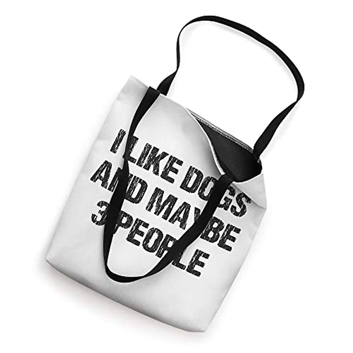 I like Dogs and maybe 3 people Fun Statement Dog love Tote Bag