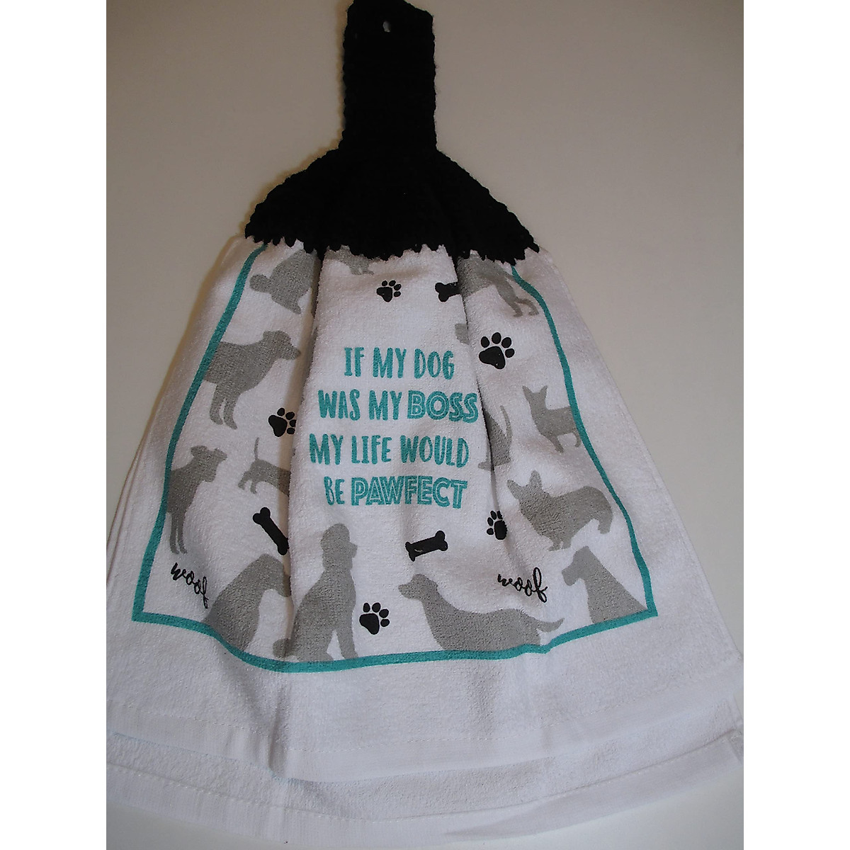 Crocheted FULL Towel If My Dog Was My Boss My Life Would Be Pawfect Perfect Kitchen Towel with Black yarn
