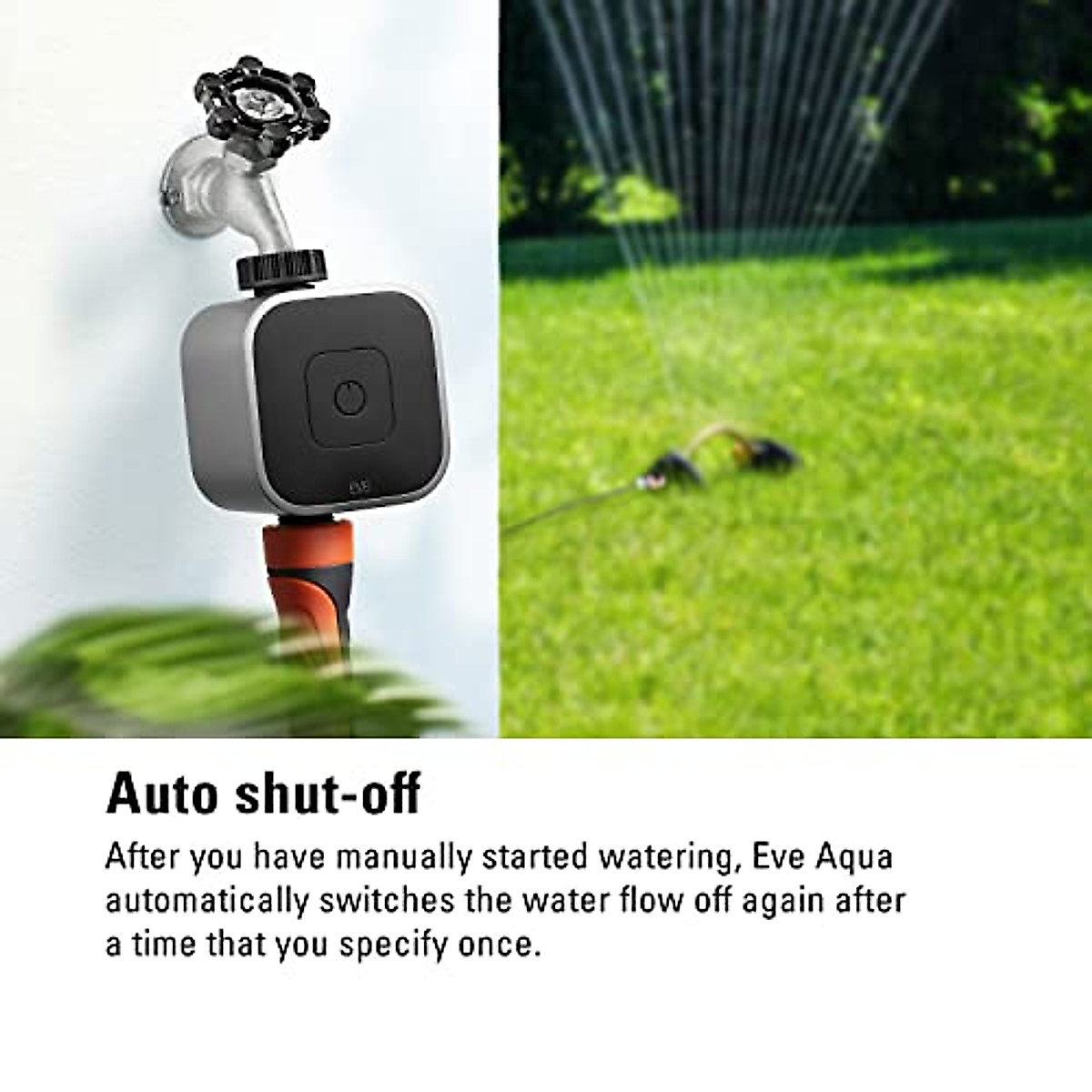 Eve Aqua – Smart water controller for Apple Home app or Siri, irrigate automatically with schedules, easy to use, remote access, no bridge, Bluetooth/Thread, HomeKit