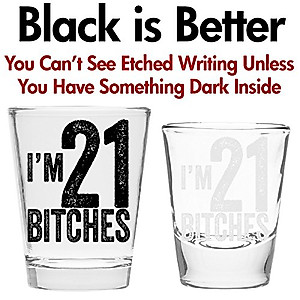 I'm 21 Bitches Shot Glass - 21st Birthday Gift - Celebrate Turning Twenty One - Perfect 21st Birthday Gift and Decor for Friends and Loved Ones