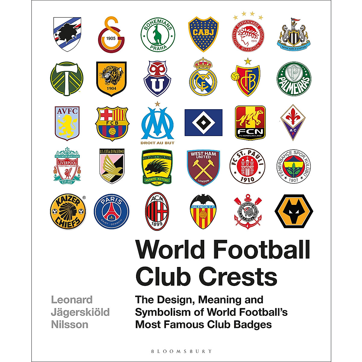 World Football Club Crests: The Design, Meaning and Symbolism of World Football's Most Famous Club Badges