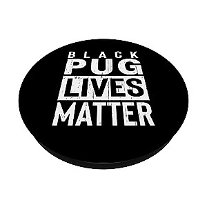 Black Pug Dog Lives Matter Funny PopSockets Swappable PopGrip