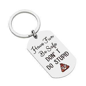 TTYY Have Fun Be Safe Don't do stupid Keychain,Gifts for New Driver or Gifts for Graduation
