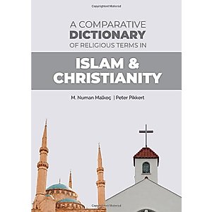 A Comparative Dictionary of Religious Terms in Islam and Christianity