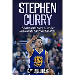 Stephen Curry: The Inspiring Story of One of Basketball's Sharpest Shooters (Basketball Biography Books)
