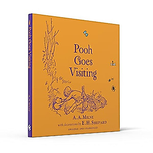 Winnie-the-Pooh: Pooh Goes Visiting: Special Edition of the Original Illustrated Story by A.A.Milne with E.H.Shepard’s Iconic Decorations. Collect the Range.