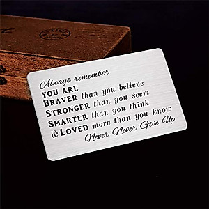 Inspirational Wallet Card Gifts, Permanent Engraving Wallet Insert, Always Remember You are Braver than You Believe, Never Never Give Up, Encouragement Birthday Gifts for Men